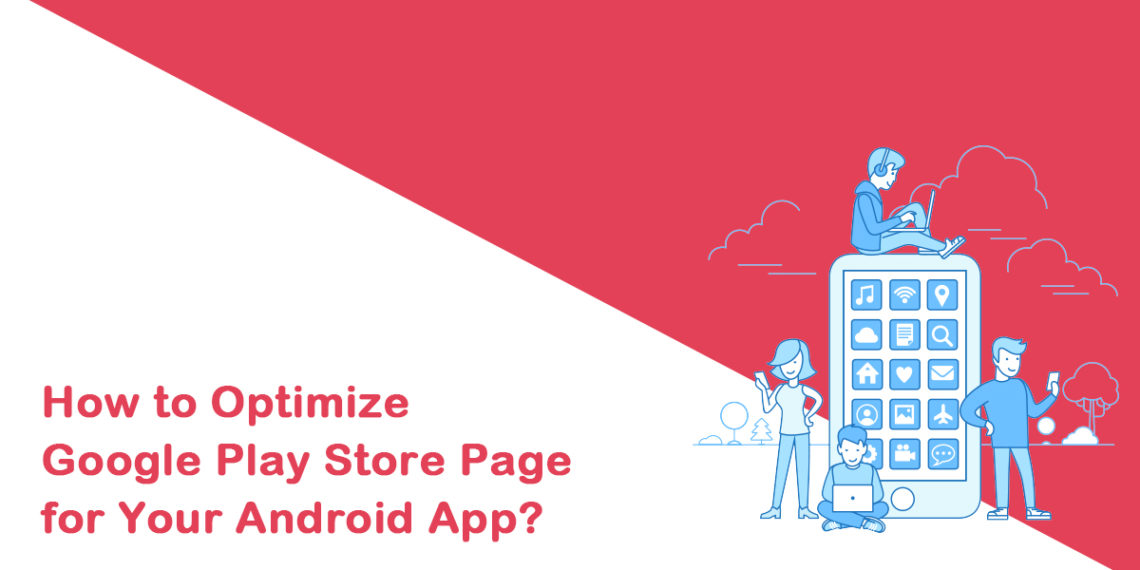 How to Optimize Google Play Store Page for Your Android App? - CKAB