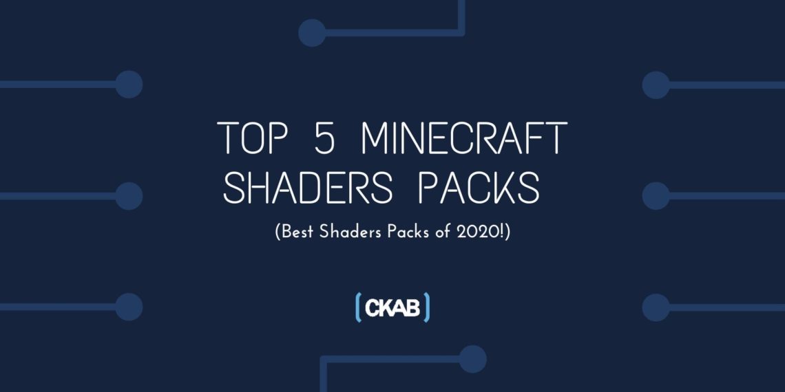 Top 5 Minecraft Shaders Packs (Best Shaders Packs of 2020!) - CKAB